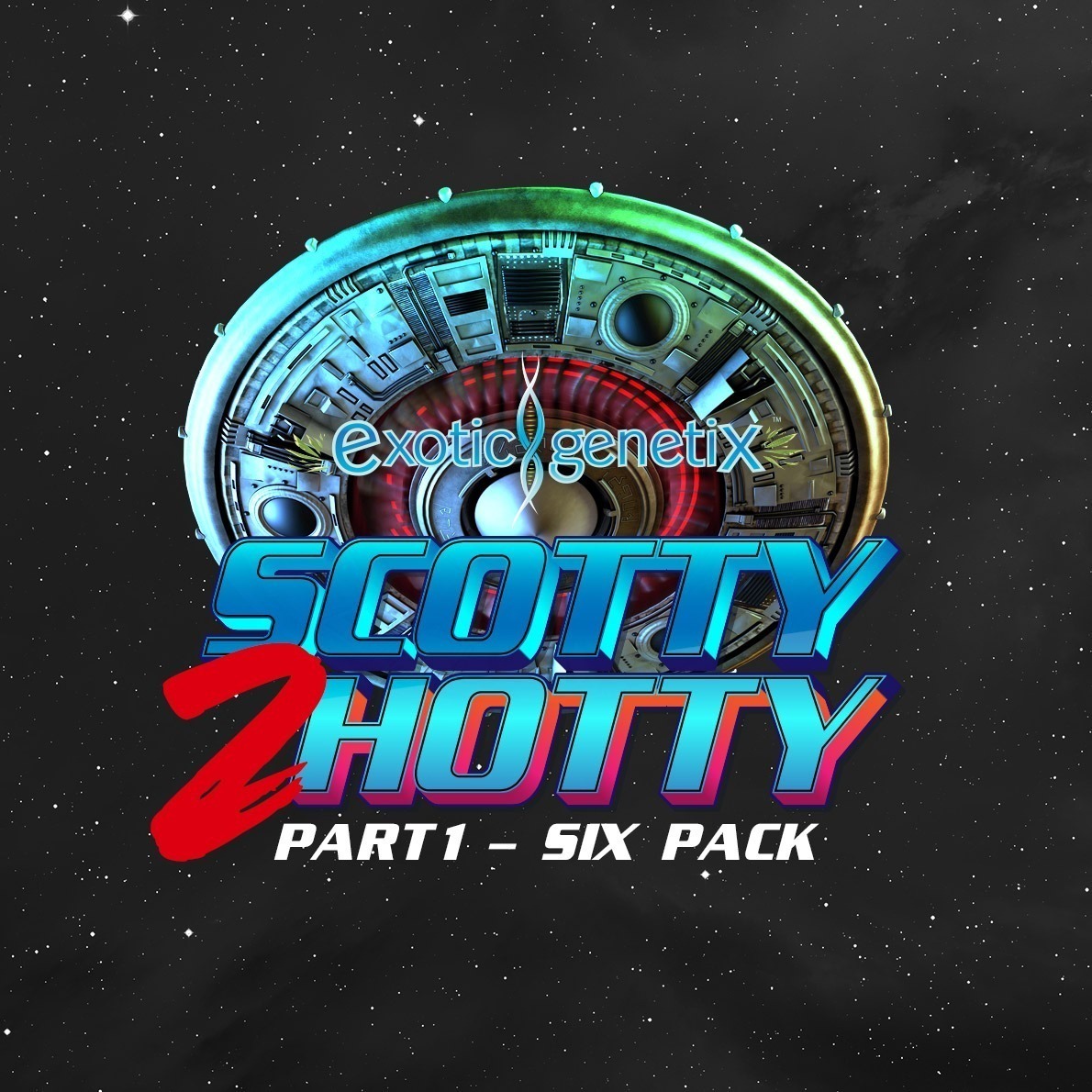 Scotty 2 Hotty Part 1 – 6 Pack – Exotic Genetix